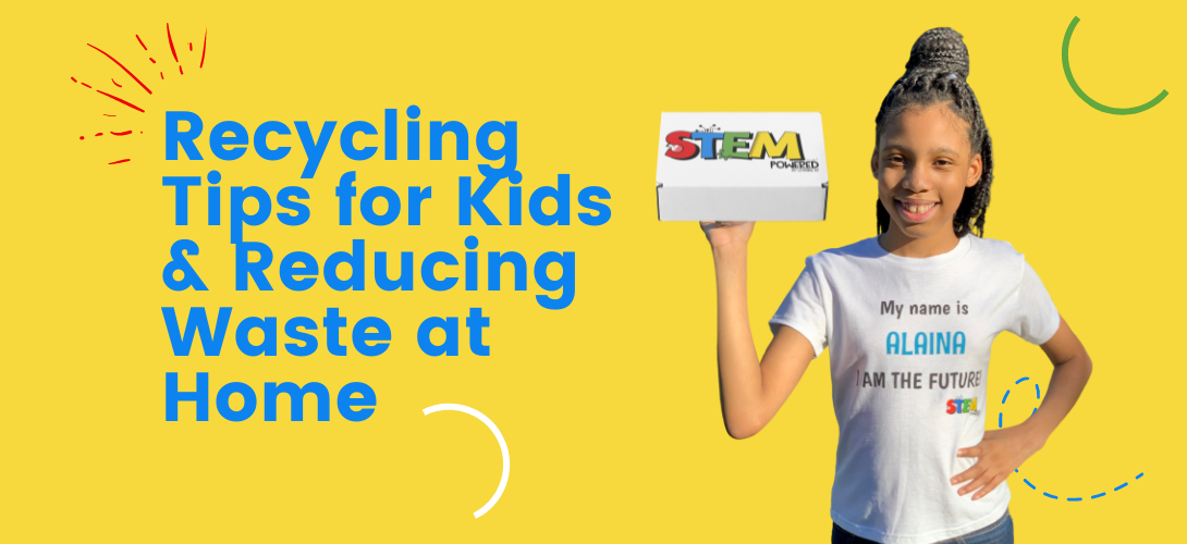 Recycling Tips for Kids – StemPoweredKits
