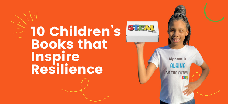 10 Children’s Books that Inspire Resilience – StemPoweredKits